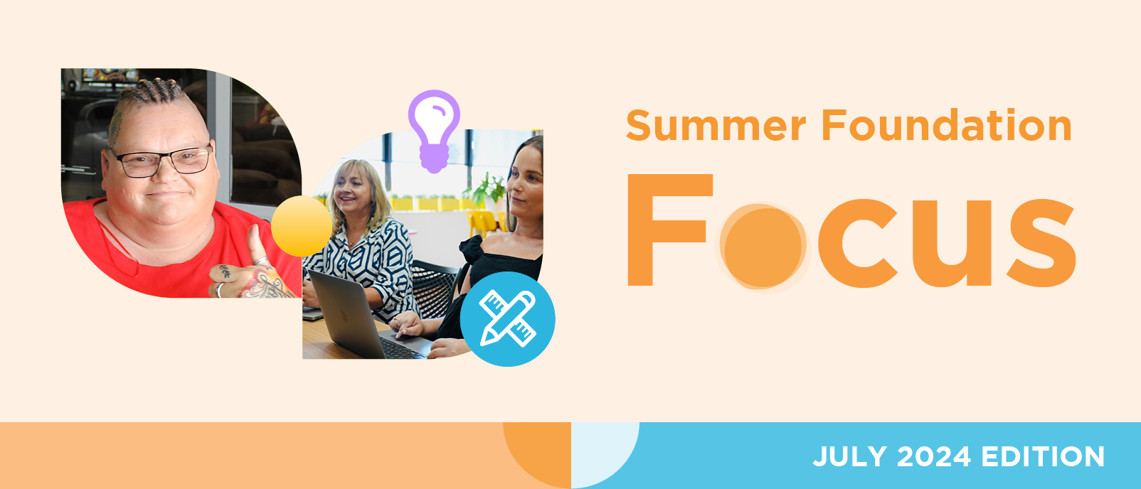 Summer Foundation Focus – July 2024 - Summer Foundation
